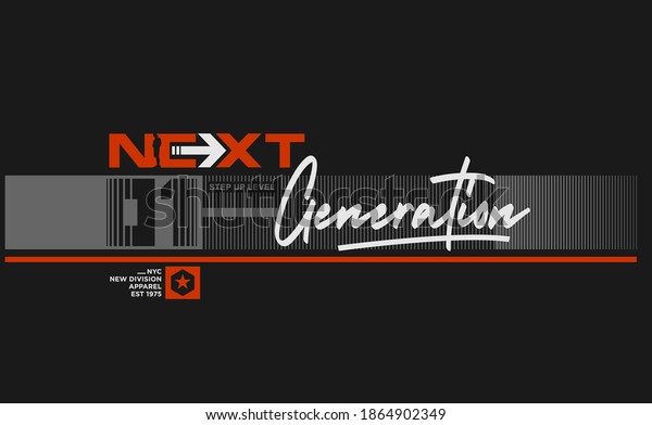 Illustration vector graphic of lettering,NEXT generation, perfect for t ...