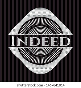 Indeed Silvery Shiny Badge Vector Illustration Stock Vector (Royalty ...