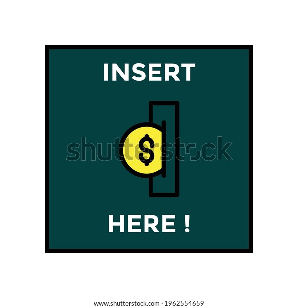 Insert Coin Here Illustration Money Business Stock Vector (Royalty Free ...