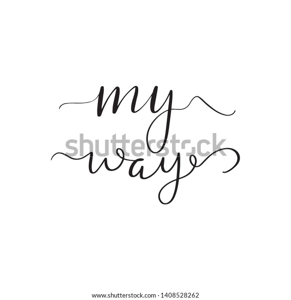 Inspirational Handwritten Brush Lettering My Way Stock Vector (Royalty ...