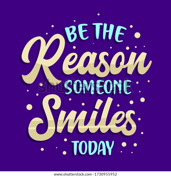 Inspirational Quotes Be Reason Someone Smiles Stock Vector (Royalty ...