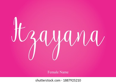 Itzayana Female Name Cursive Calligraphy Text Stock Vector (Royalty ...