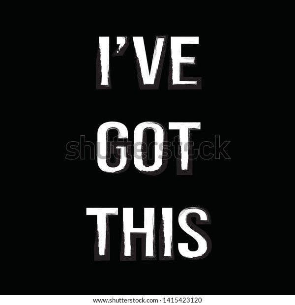 Ive Got This Motivational Poster Stock Vector (Royalty Free) 1415423120 ...