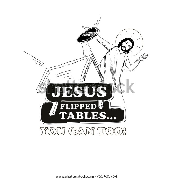 Jesus Flipped Tables You Can Black: เวกเตอร์สต็อก (ปลอดค่าลิขสิทธิ์ ...
