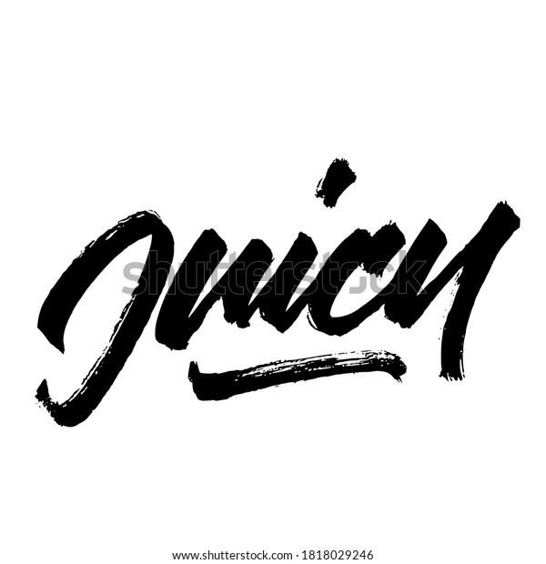 Juicy Handwritten Modern Calligraphy Typography Design Stock Vector ...