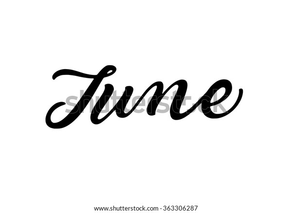 June Hand Drawn Lettering Perfect Brush Stock Vector (Royalty Free ...