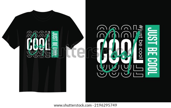 Just Be Cool Typography T Shirt Stock Vector (Royalty Free) 2196295749 ...