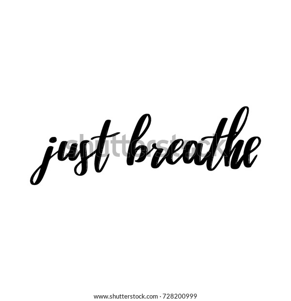 Just Breathe Vector Lettering Quote Black Stock Vector (Royalty Free ...