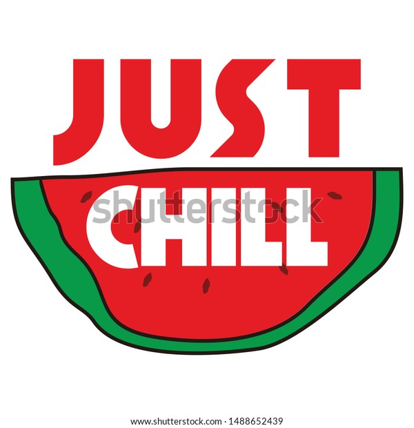 Just Chill Slogan Handwritten Cursive Calligraphic Stock Vector ...