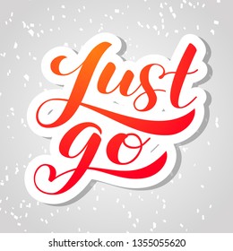 Just Go Brush Lettering Vector Illustration Stock Vector (Royalty Free ...