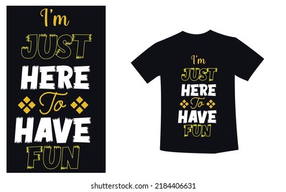 Im Just Here Have Fun Tshirt Stock Vector (Royalty Free) 2184406631 ...