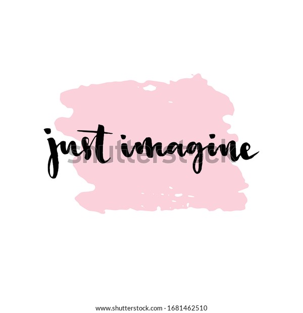 Just Imagine Inspirational Quote Vector Calligraphy Stock Vector ...
