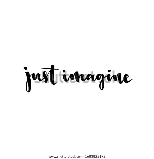 Just Imagine Inspirational Quote Vector Calligraphy Stock Vector ...