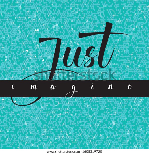 Just Imagine Quote Calligraphy Hand Written Stock Vector (Royalty Free ...