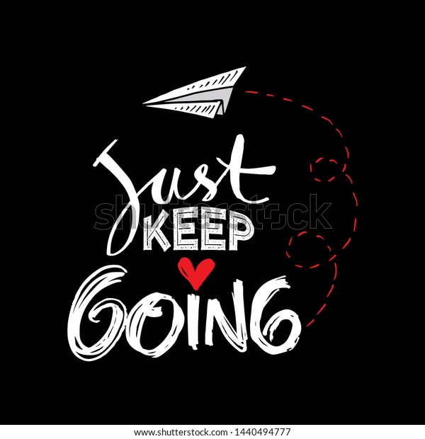 Just Keep Going Lettering Motivational Quote Stock Vector (Royalty Free ...