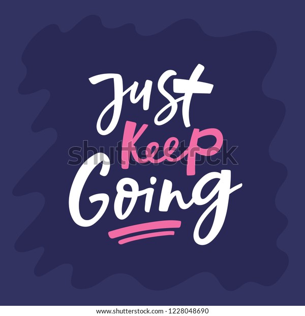Just Keep Going Poster Lettering Composition Stock Vector (Royalty Free ...