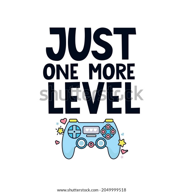 Just One More Level Gamer Quote Stock Vector (Royalty Free) 2049999518 ...