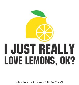 Just Really Love Lemons Okis Vector Stock Vector (Royalty Free ...