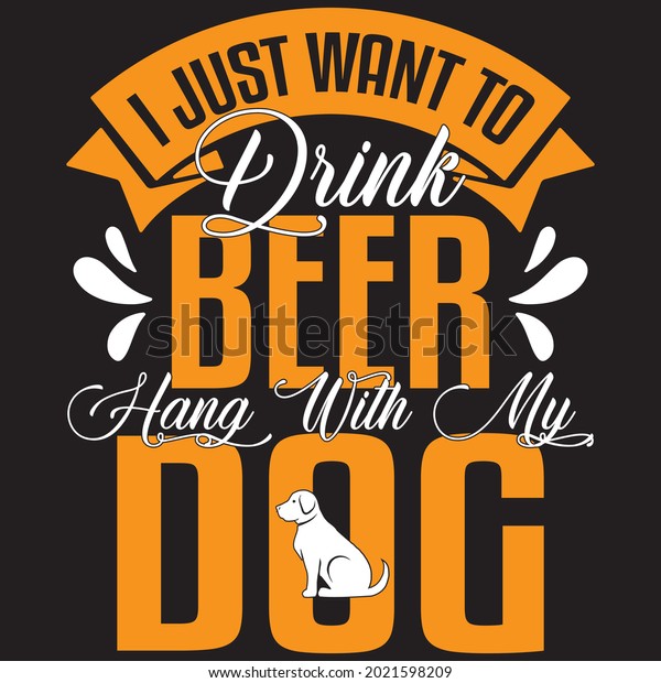 Just Want Drink Beer Hang My Stock Vector (Royalty Free) 2021598209 Just Want Drink Beer Hang My Stock Vector (Royalty Free) 2021598209