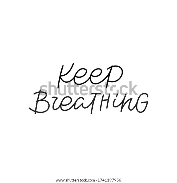 Keep Breathing Quote Lettering Calligraphy Inspiration Stock Vector ...