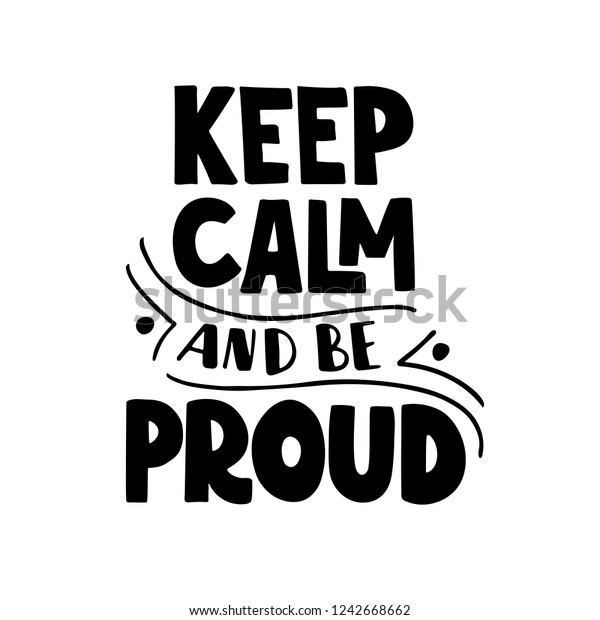Keep Calm Be Proud Hand Drawn Stock Vector (Royalty Free) 1242668662 ...