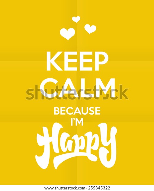 Keep Calm Because Im Happy Quote: Stockvektorkép (jogdíjmentes ...