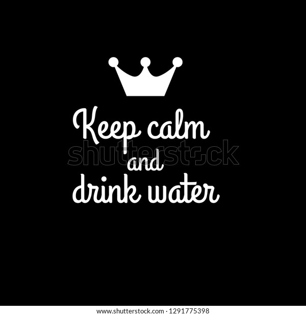 Keep Calm Drink Water Stock Vector (Royalty Free) 1291775398 | Shutterstock