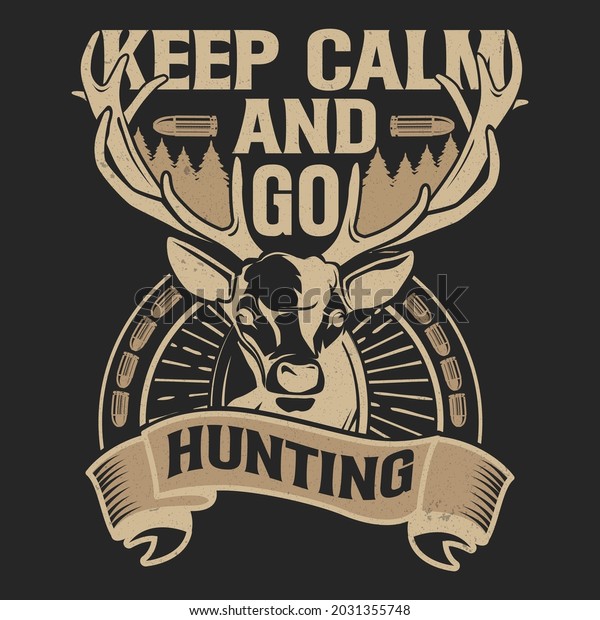 Keep Calm Go Hunting Hunting Tshirt Stock Vector (Royalty Free ...