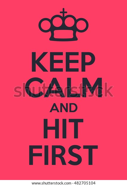 Keep Calm Hit First Motivational Poster Stock Vector (Royalty Free ...