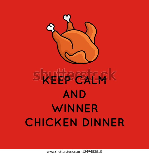 Keep Calm Poster Winner Chicken Dinner Stock Vector (Royalty Free ...