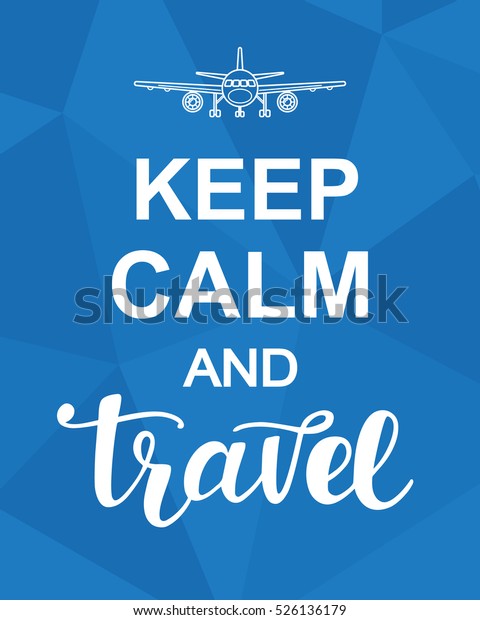 Keep Calm Travel Inspirational Typography Poster Stock Vector (Royalty ...