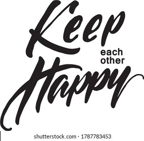 Keep Each Other Happy Lettering Calligraphy Stock Vector (Royalty Free ...