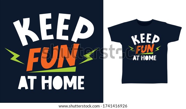 Keep Fun Home Quarantine Typography Design Stock Vector (Royalty Free ...