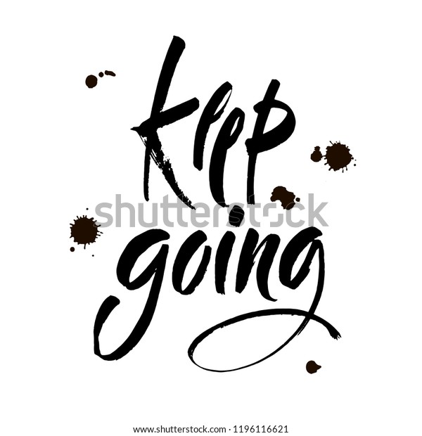 Keep Going Hand Drawn Calligraphy On Stock Vector (Royalty Free ...