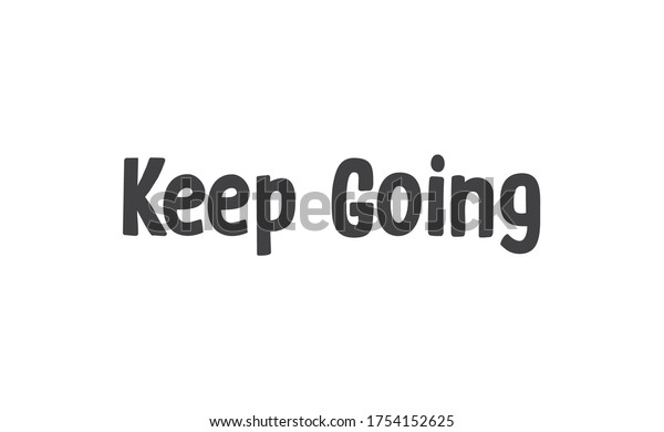 Keep Going Lettering Hand Drawn Style Stock Vector (Royalty Free ...