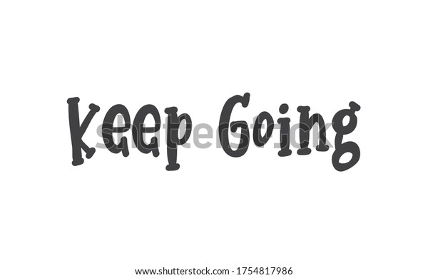 Keep Going Lettering Hand Drawn Style Stock Vector (Royalty Free ...