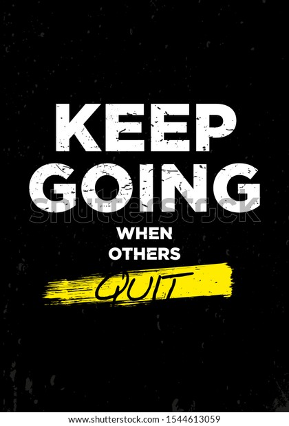 Keep Going Quit Motivational Quotes Tshirt Stock Vector (Royalty Free ...
