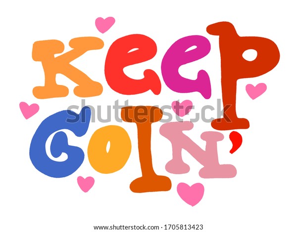 Keep Going Sign Hand Drawn Lettering Stock Vector (Royalty Free ...