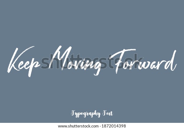 Keep Moving Forward Quotation Handwritten Calligraphy: เวกเตอร์สต็อก ...