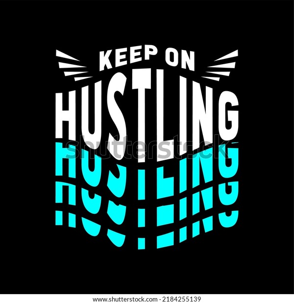 Keep On Hustling Quote Design Vector Stock Vector (Royalty Free ...
