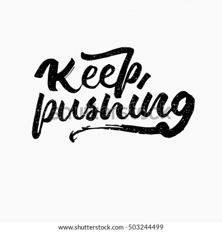 Keep Pushing Ink Hand Lettering Modern Stock Vector (Royalty Free ...