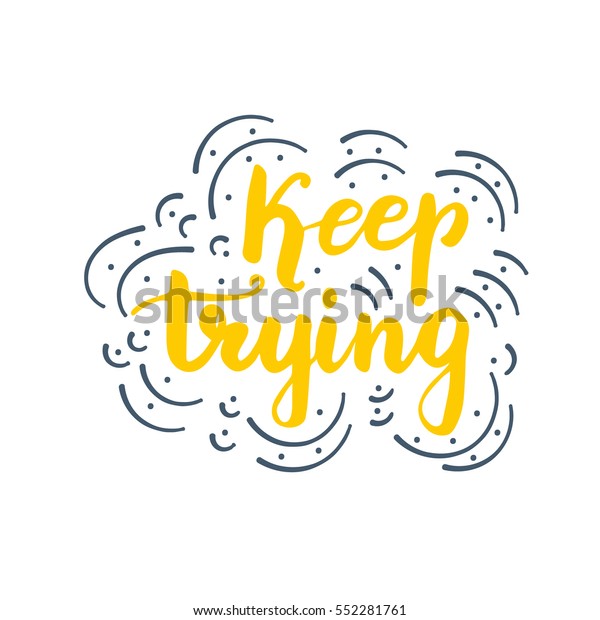 Keep Trying Calligraphic Handwritten Phrase Flourishes Stock Vector ...