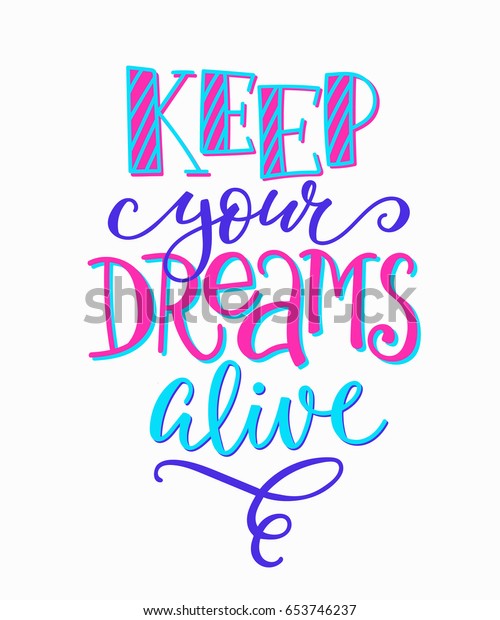Keep Your Dreams Alive Quote Lettering Stock Vector (Royalty Free ...
