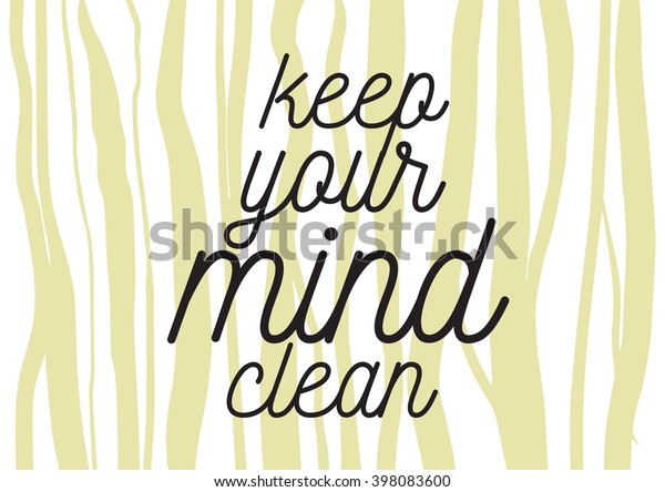 Keep Your Mind Clean Inscription Greeting Stock Vector (Royalty Free ...