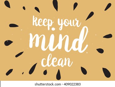 Keep Your Mind Clean Inspirational Inscription Stock Vector (Royalty ...