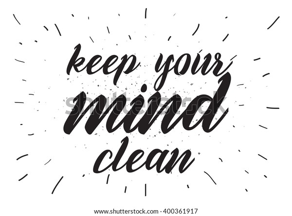 Keep Your Mind Clean Inspirational Inscription Stock Vector (Royalty ...