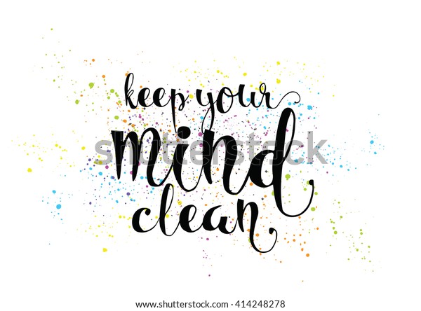 Keep Your Mind Clean Inspirational Inscription Stock Vector (Royalty ...