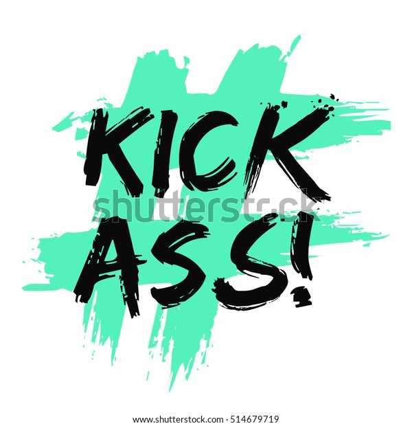 Kick Ass Brush Lettering Vector Illustration Stock Vector (Royalty Free ...
