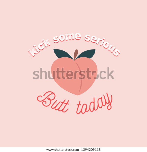 Kick Some Serious Butt Today Inspirational Stock Vector (Royalty Free ...