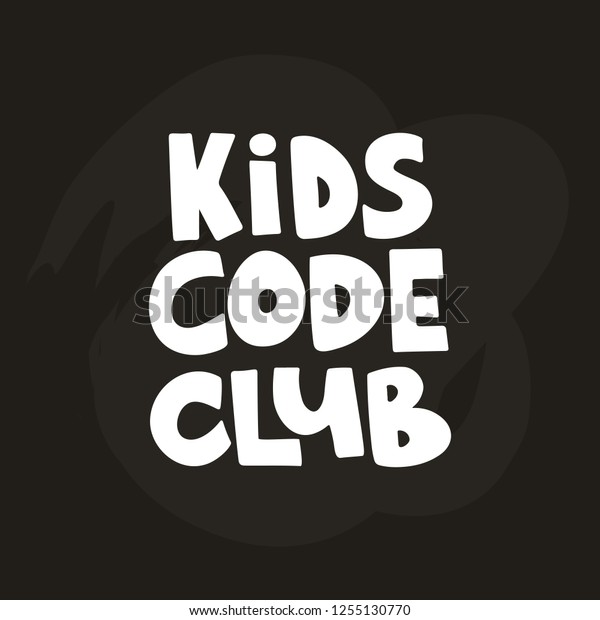 Kids Code Club Hand Drawn Lettering Stock Vector (Royalty Free ...